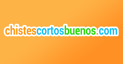 Chistes Cortos Buenos para Reír Sin Parar